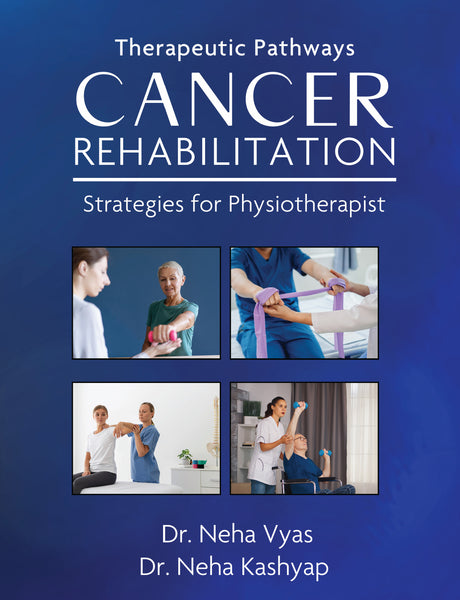 Therapeutic Pathways: Cancer Rehabilitation Strategies for Physiothera ...