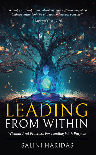 Leading From Within - Wisdom and Practices For Leading With Purpose Ta ...
