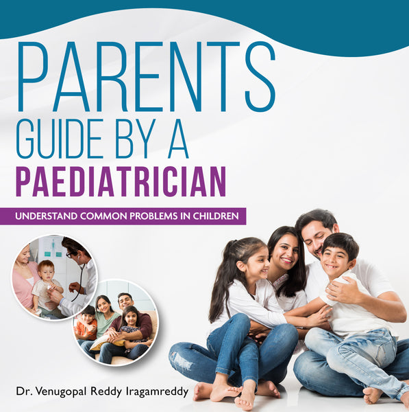 Parents Guide by a Paediatrician - Understand Common Problems in Child ...