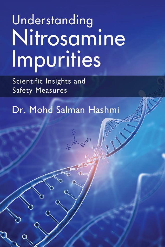 Understanding Nitrosamine Impurities - Scientific Insights and Safety ...