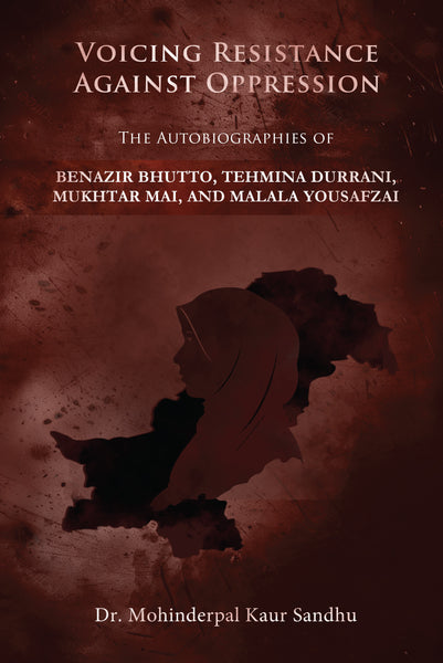 Voicing Resistance Against Oppression - The Autobiographies of BENAZIR ...