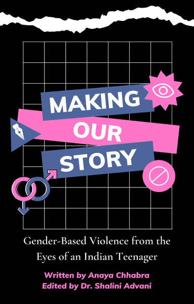 Making Our Story - Gender-Based Violence from the Eyes of an Indian Te ...