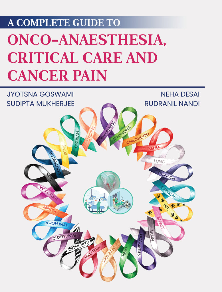 A Complete Guide to Onco-Anaesthesia, Critical Care and Cancer Pain ...