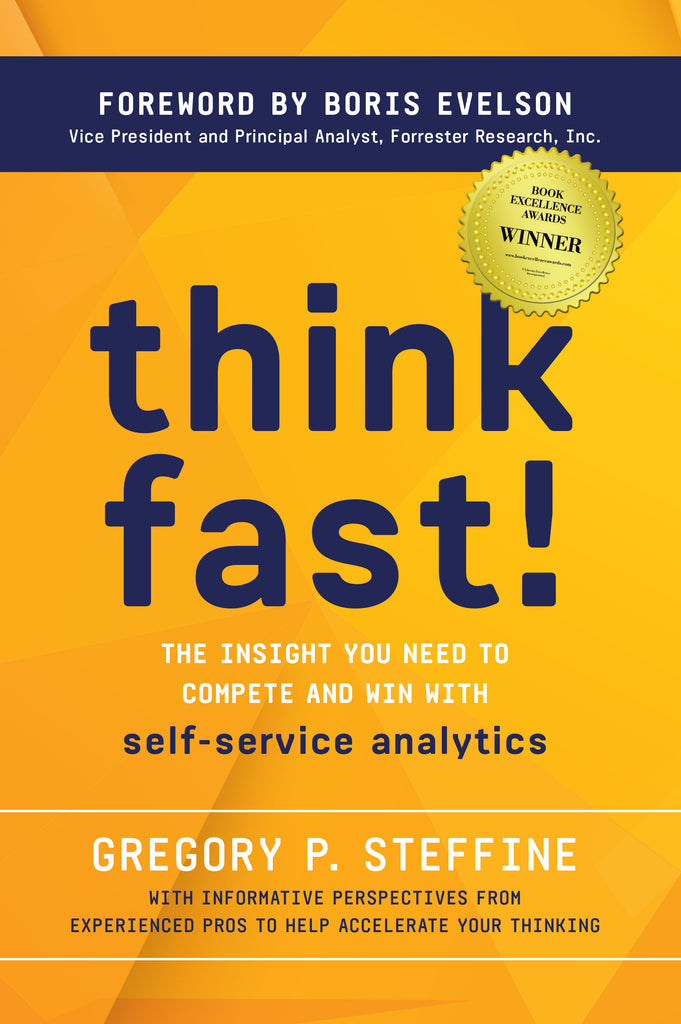 Think Fast! The Insight You Need to Compete and Win With Self-Service ...
